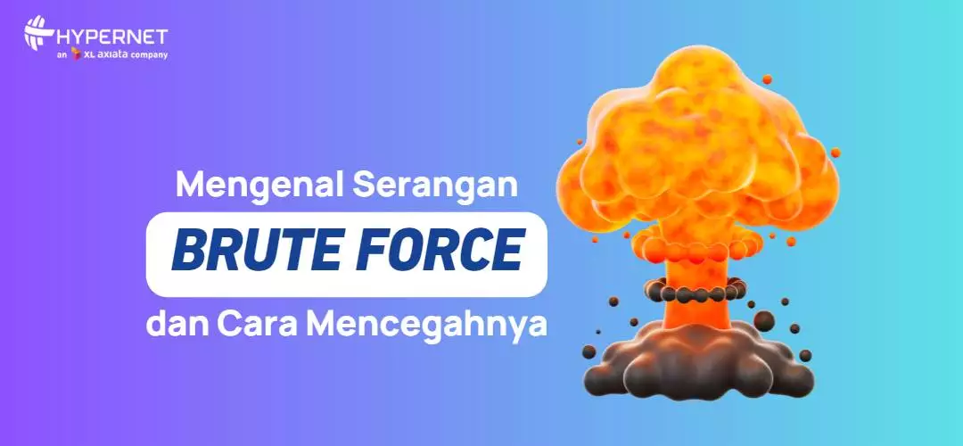 Mengenal dan Mencegah Serangan Brute-Force - Hypernet Mengenal dan Mencegah Serangan Brute-Force - Hypernet
